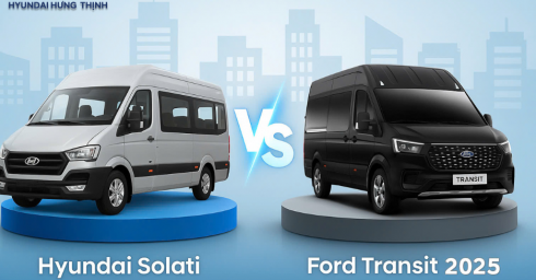 SO SÁNH HYUNDAI SOLATI VÀ FORD TRANSIT 2025